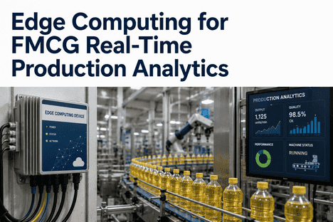 Edge Computing for FMCG Real-Time Production Analytics