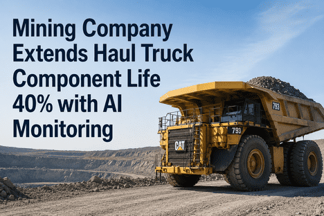 Mining Company Extends Haul Truck Component Life 40% with AI Monitoring